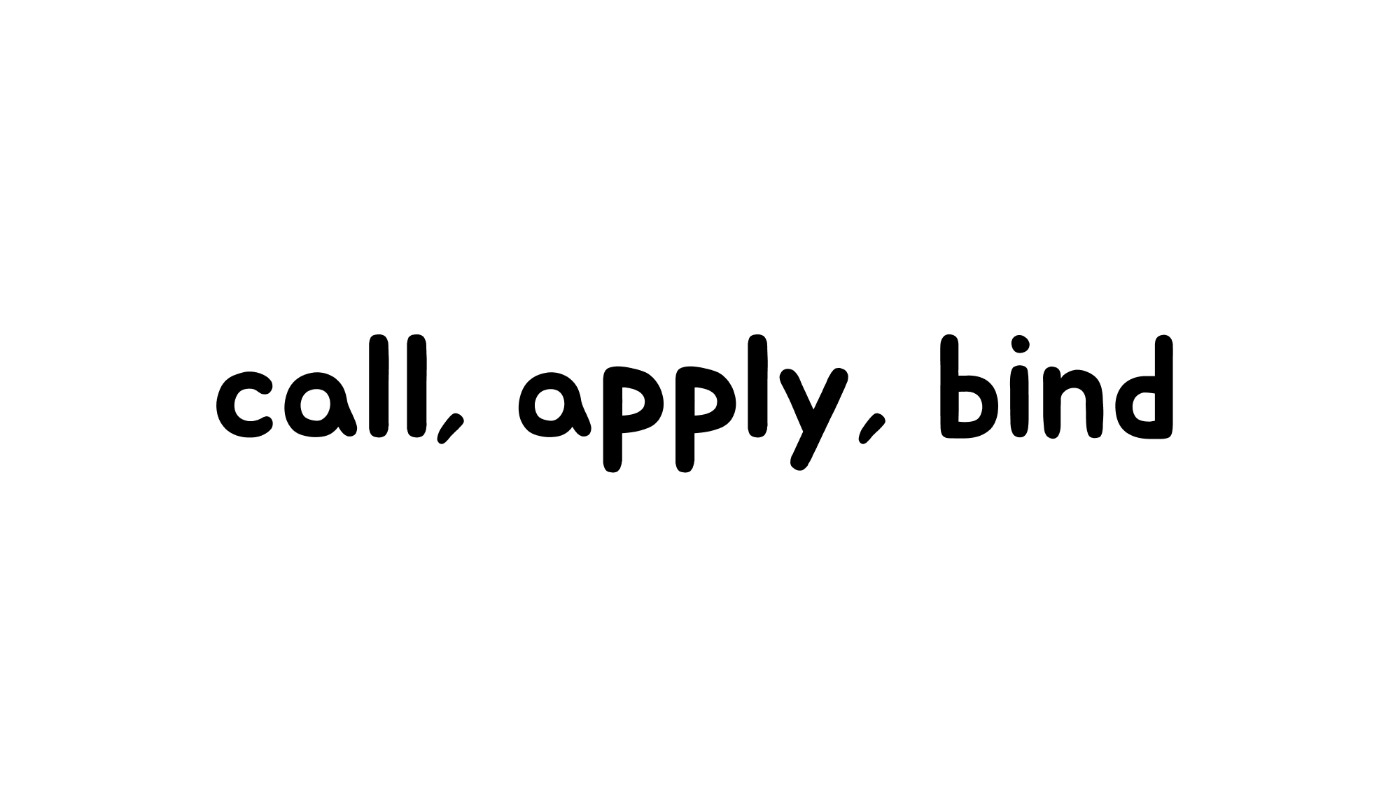call, apply, bind