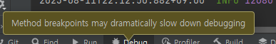 디버깅 느려짐 문제 해결 Method breakpoints may dramatically slow down debugging