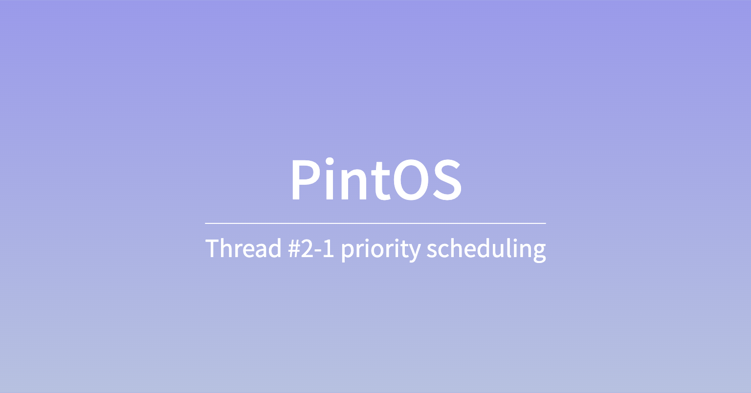 [PintOS] Thread #2-1 priority scheduling