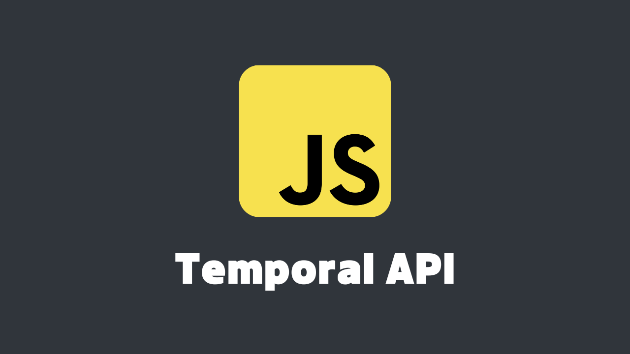 Javascript - Temporal API