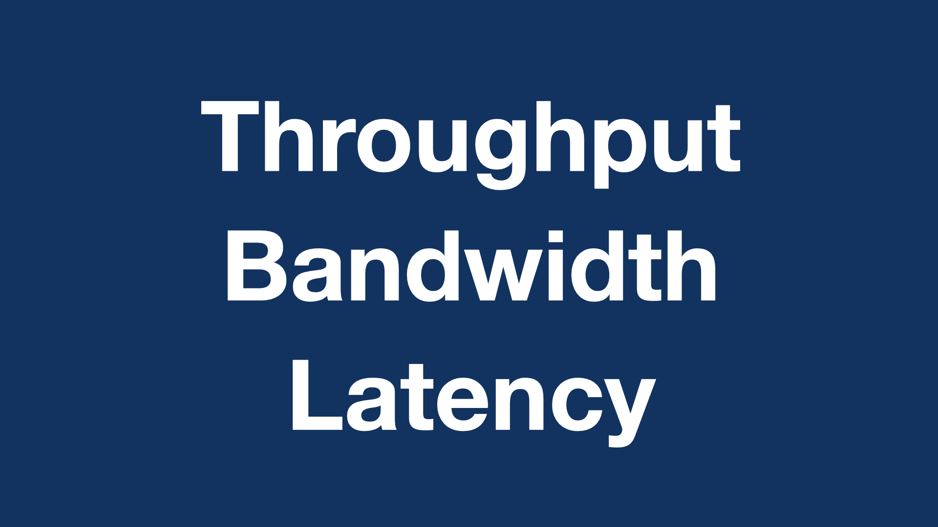 Throughput, Bandwidth 그리고 Latency
