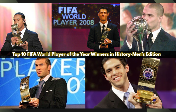 Top 10 FIFA World Player of the Year Winners in History-Men’s Edition