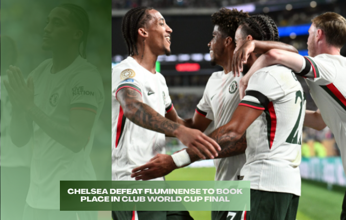 Chelsea Defeat Fluminense to Book Place in Club World Cup Final